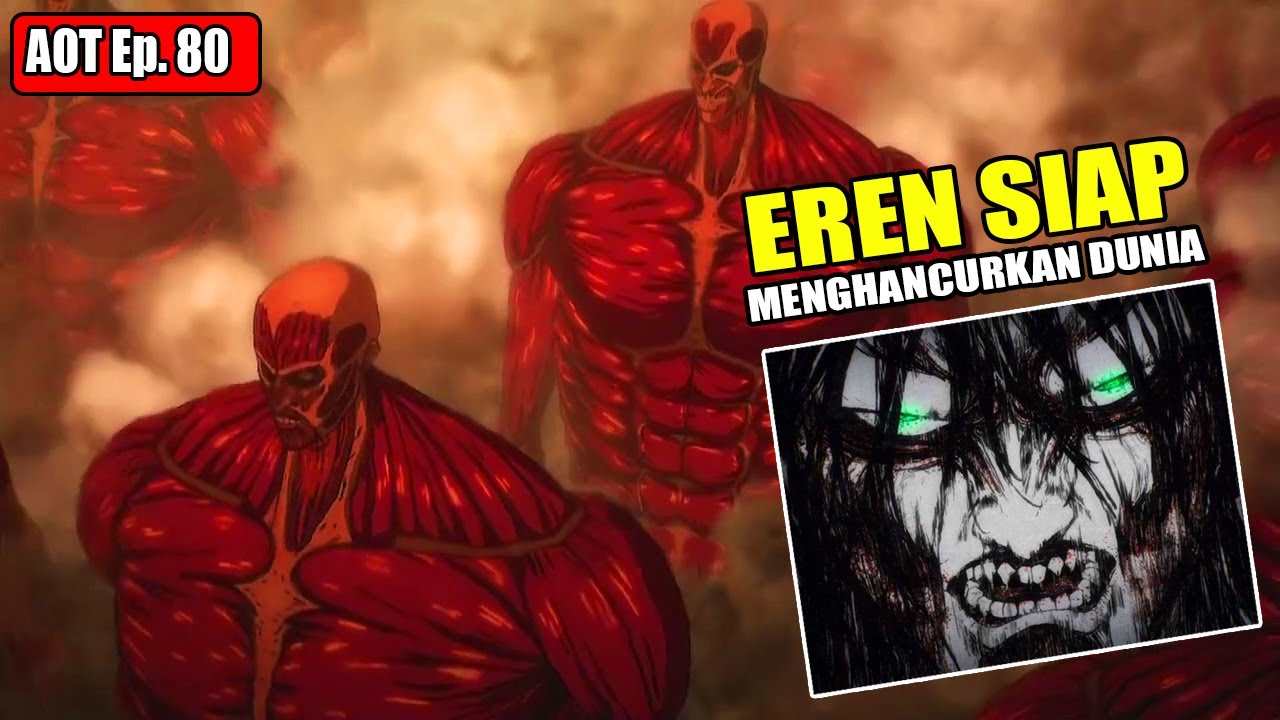 EREN KEMBALI DARI KEMATIAN, RUMBLING TELAH DIBANGKITKAN !!! [ AOT Final ...