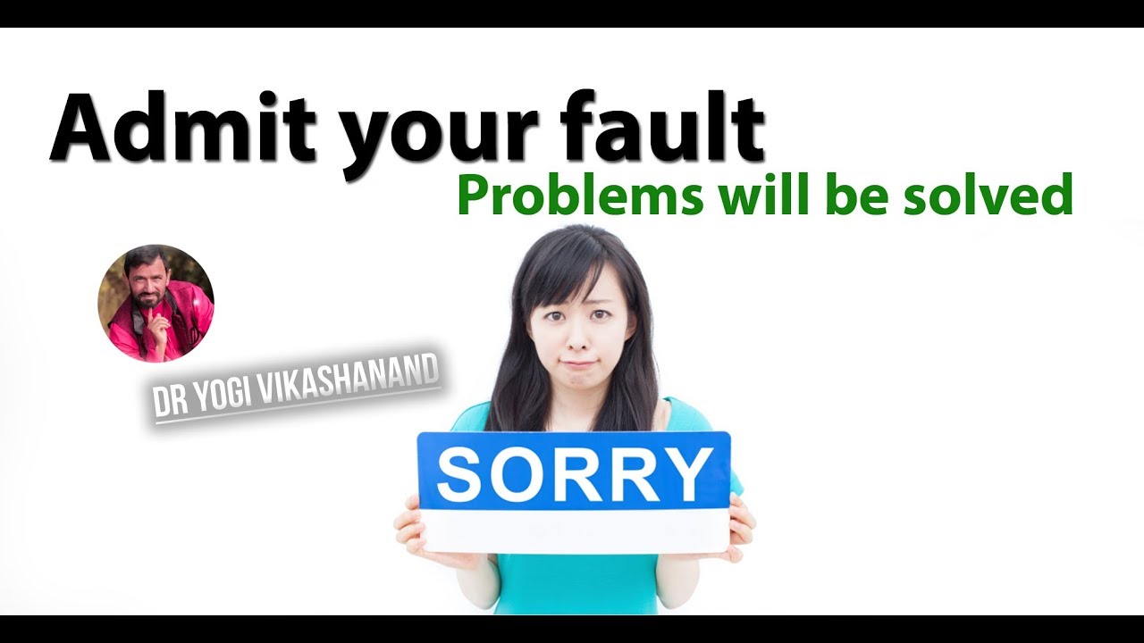Admit your Fault, Problems will be solved - Dr. Yogi Vikashanand New ...