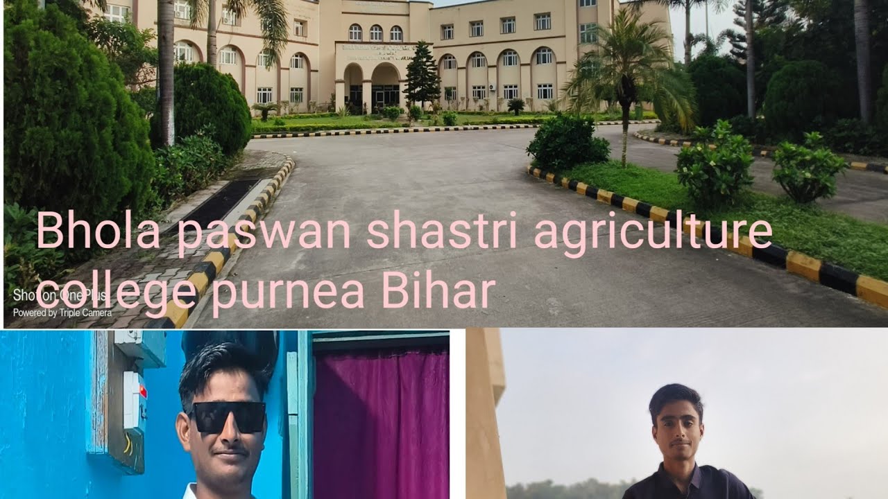 Bhola paswan shastri agriculture college purnea Bihar Look# ...
