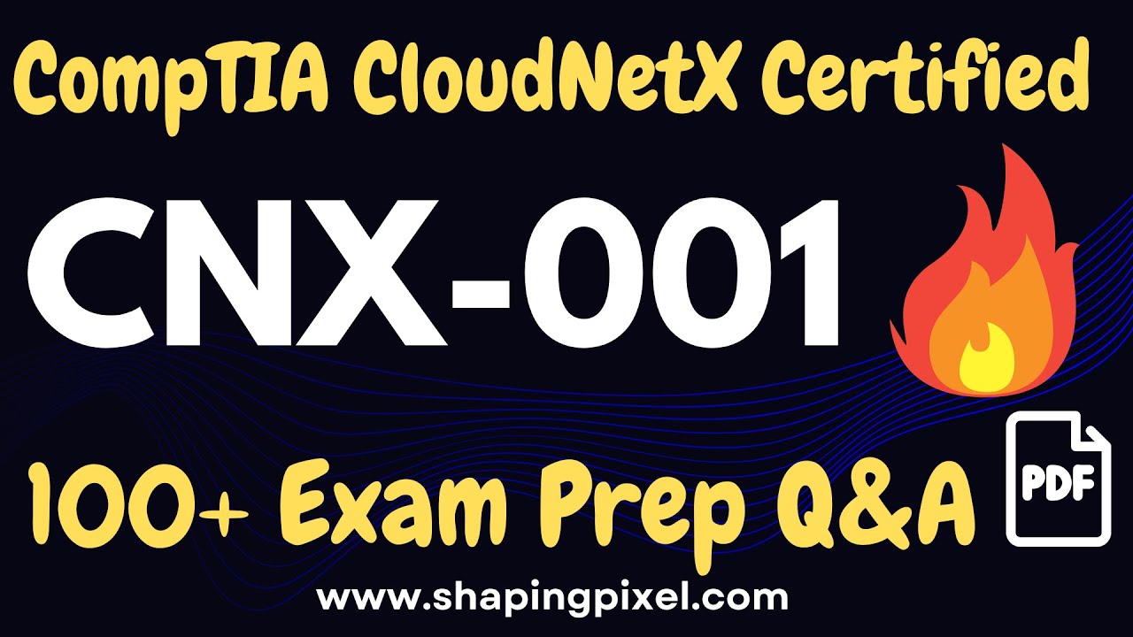 COmpTIA CloudNetX Certification Exam Practice Question and Answers (CNX ...