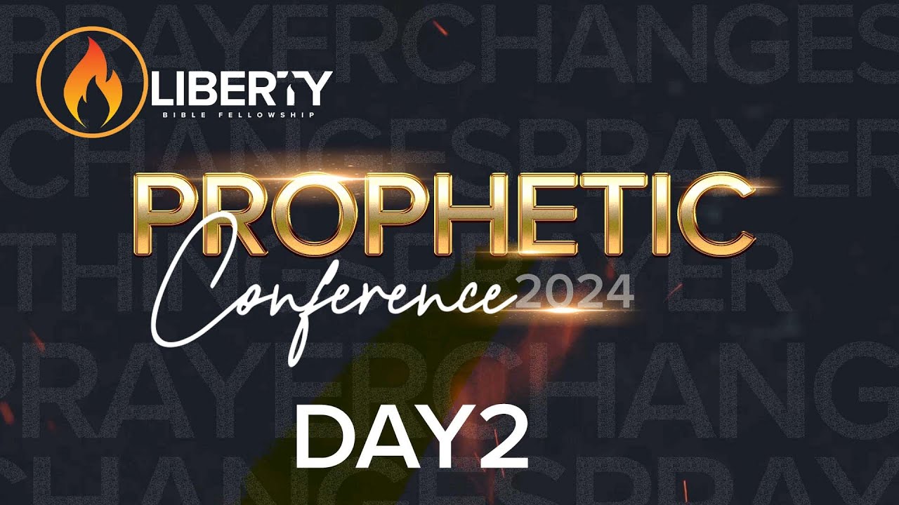 PROPHETIC CONFERENCE 2024 DAY 2 - YouTube