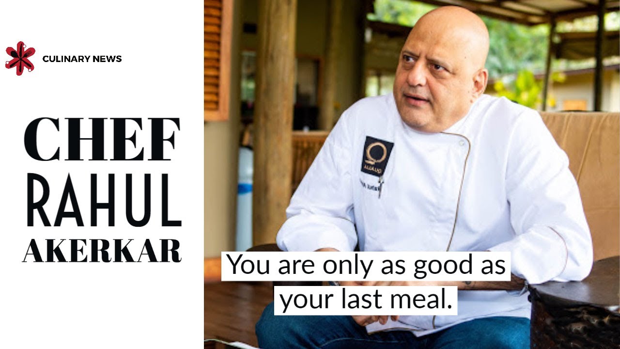Chef Rahul Akerkar Talks About His Life Journey and More | Culinary ...