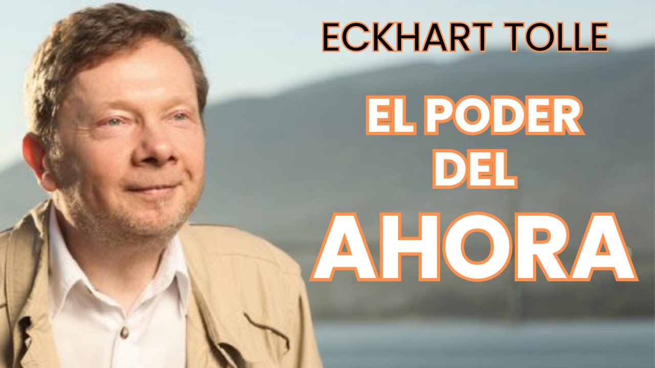 El Poder del Ahora de Eckhart Tolle en 5 minutos - YouTube