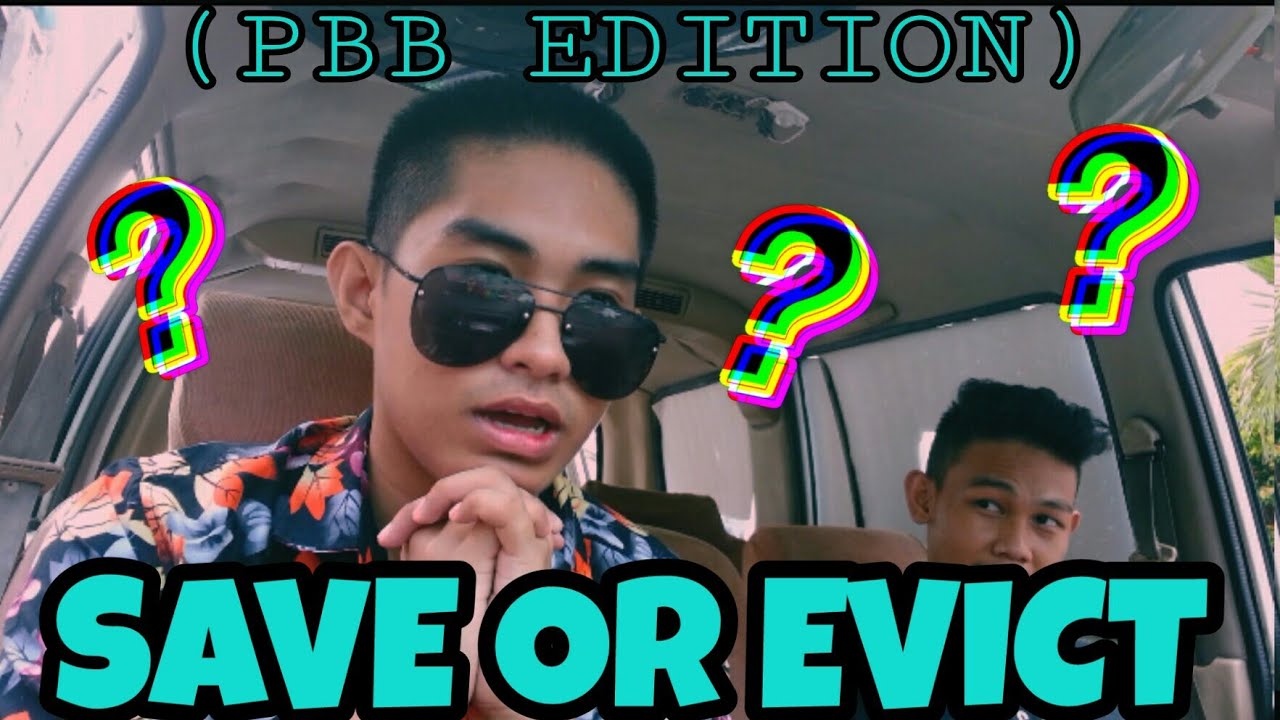 SAVE OR EVICT (PBB EDITION) - YouTube