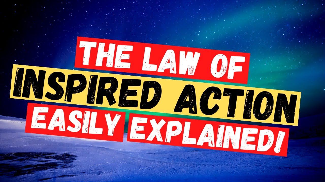 Inspired Action Law of Attraction (The Law of Inspired Action Explained ...