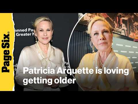 Patricia Arquette, 58, is loving getting older: ‘I don’t take fools’