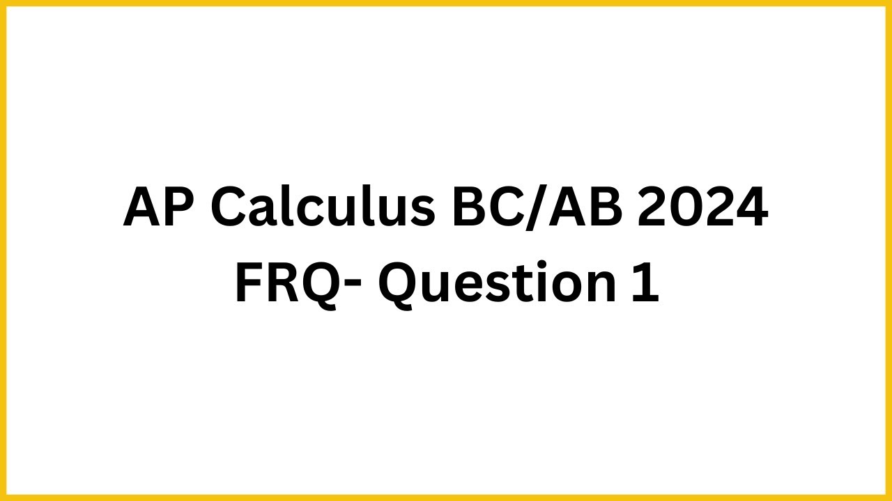 AP Calculus BC/AB 2024 FRQ- Question 1 - YouTube
