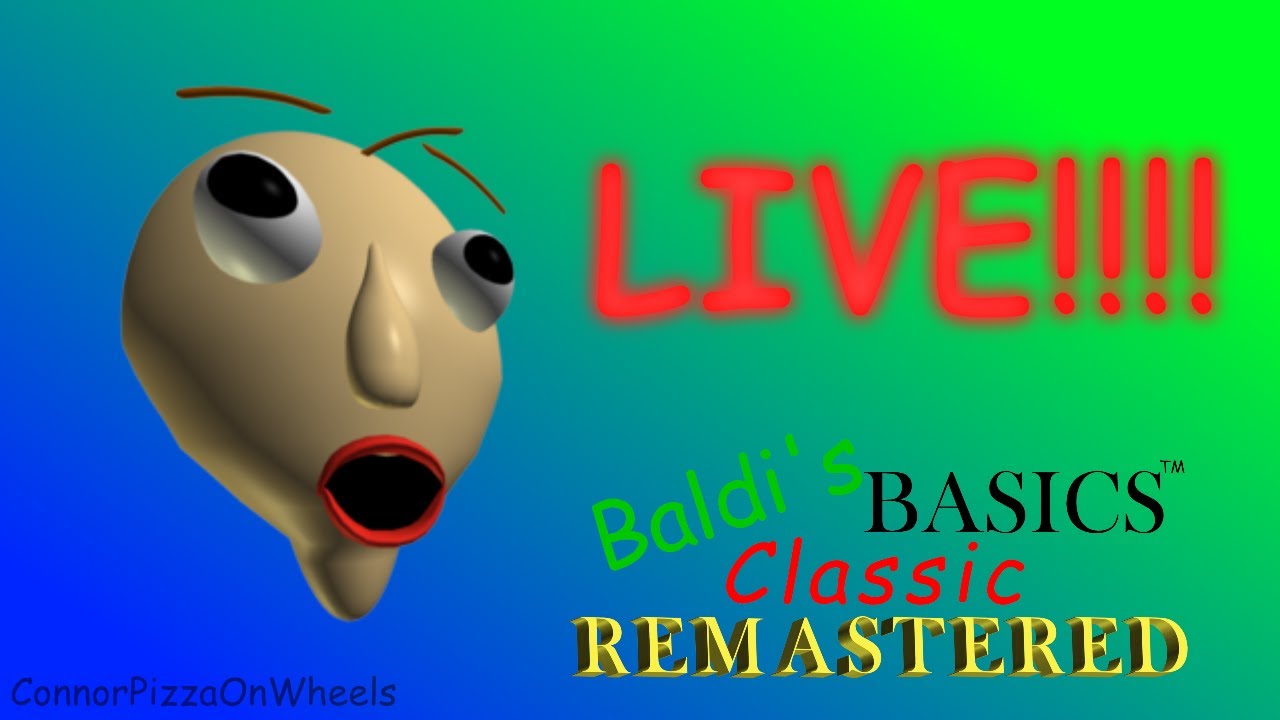 Playing Baldi's Basics Classic Remastered LIVE! - YouTube