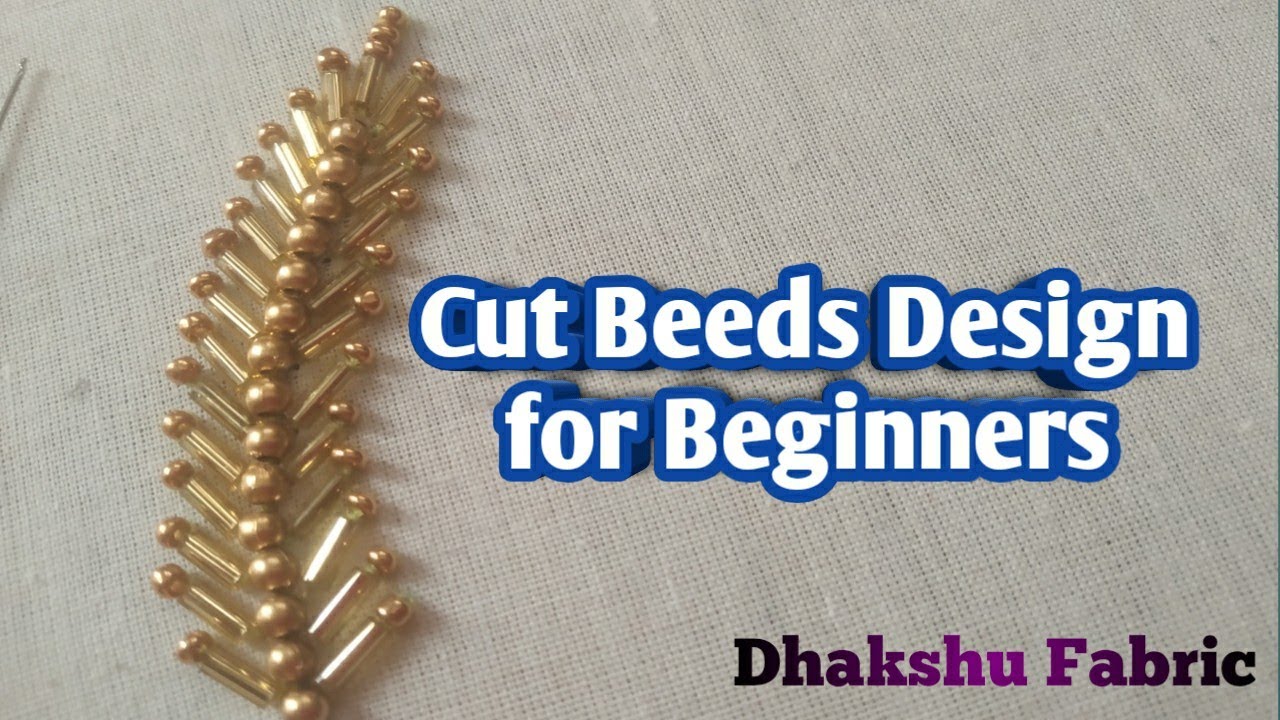 Cut Beeds Design for Beginners | Beeds Work #dhakshufabric #aariwork # ...