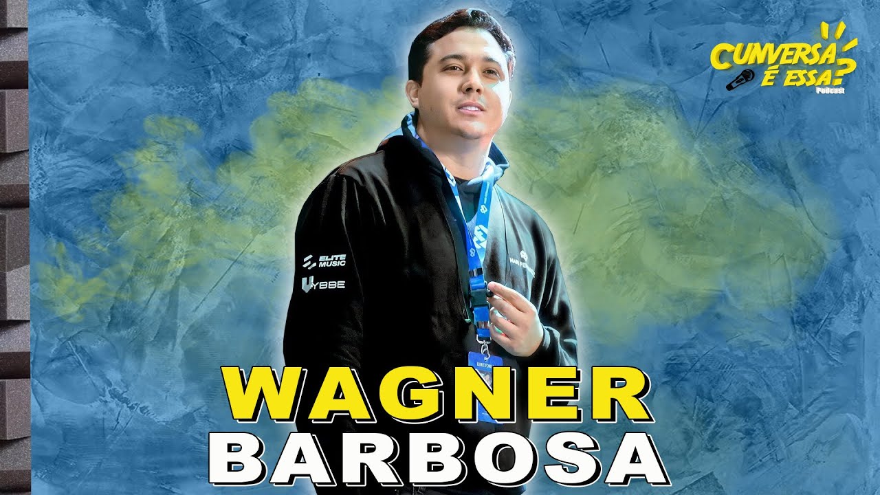 Wagner Barbosa "Waguim Elite Cds" - Cunversa é essa Podcast. - YouTube