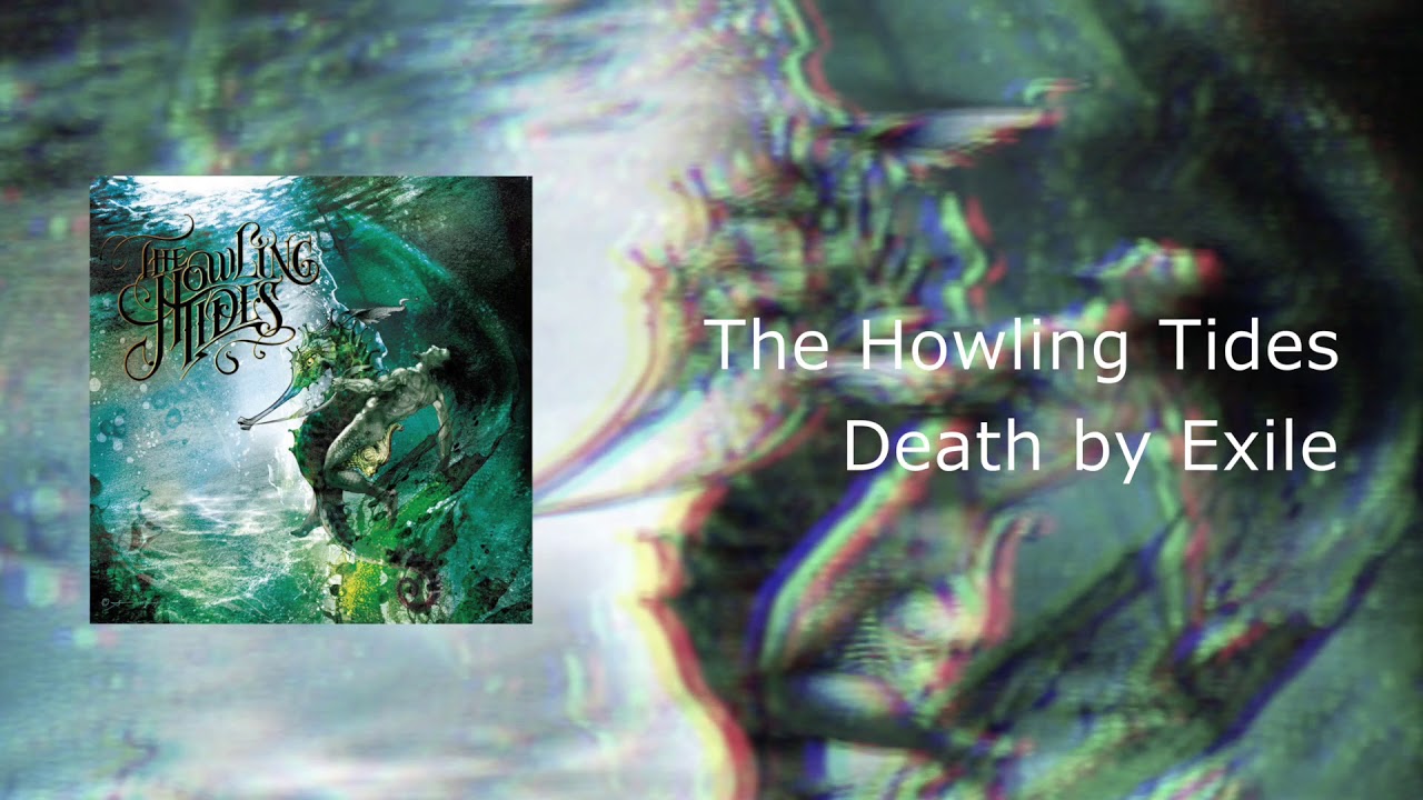 The Howling Tides - Death by Exile - YouTube