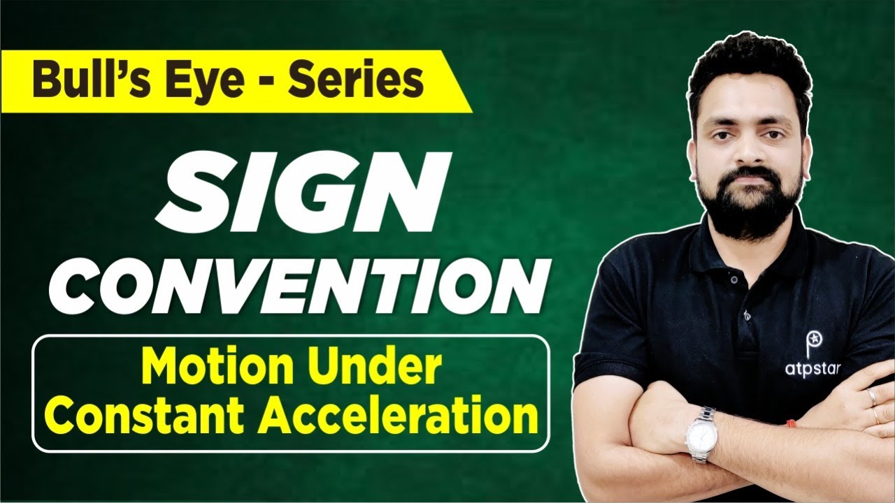 Sign Convention Motion Under Constant Acceleration | Physics | Bull's ...
