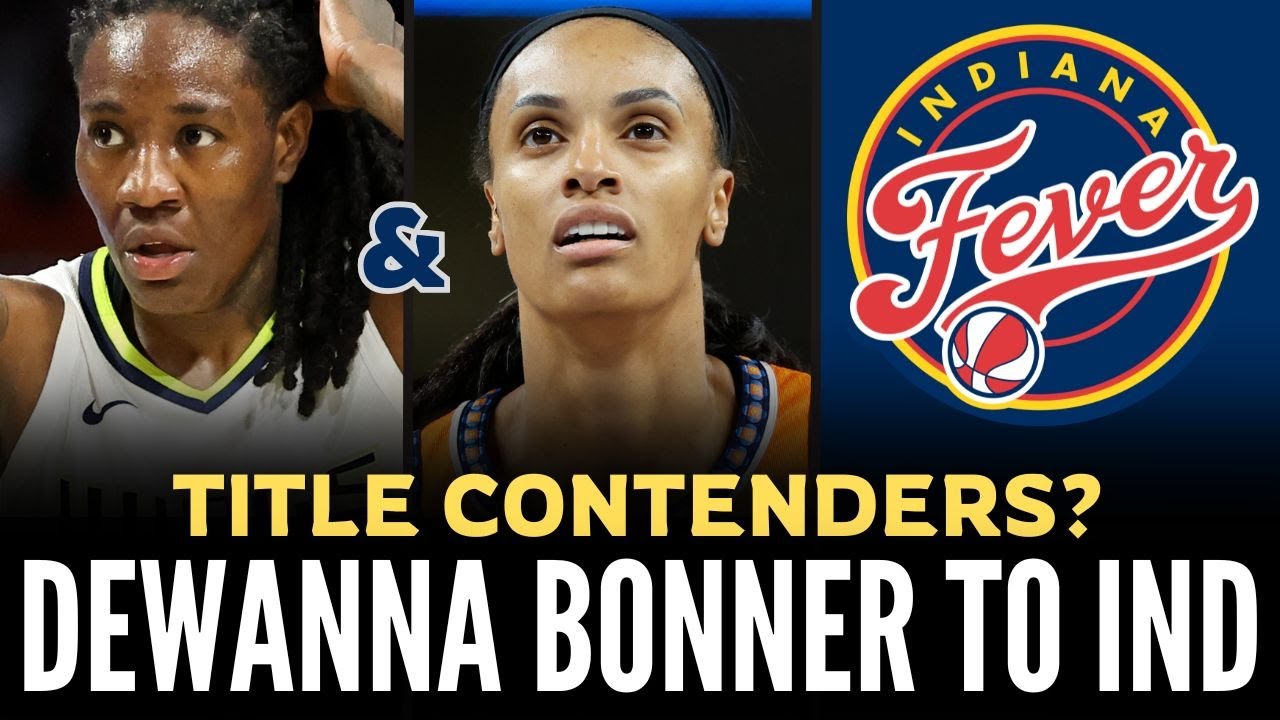 Indiana Fever Sign DeWanna Bonner & Natasha Howard! | WNBA Free Agency ...