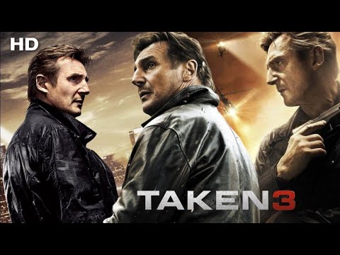 Taken 3 Full Movie 2014 | Liam Neeson, Maggie Grace, Forest Whitaker ...