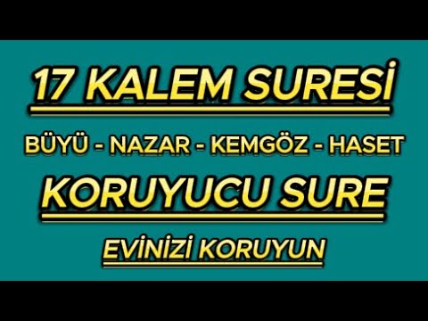 HUZUR VEREN KALEM SURESİ - BÜYÜ, NAZAR, KEMGÖZ VE HASETTEN KURTULMA NİYETİNE