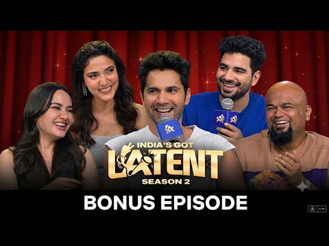 INDIAN'S GOT LATENT SEASON 2 BONUS EPISODE | VARUN DHAWAN | SAMAY RAINA|