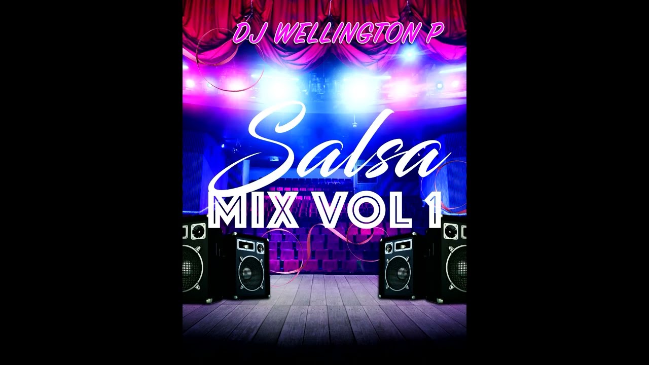 SALSA MIX VOL 1 DJ WELLINGTON P - YouTube