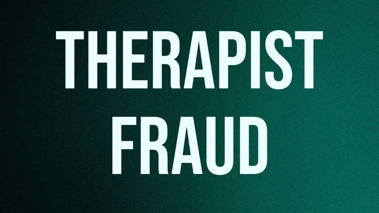 Therapist Fraud - YouTube