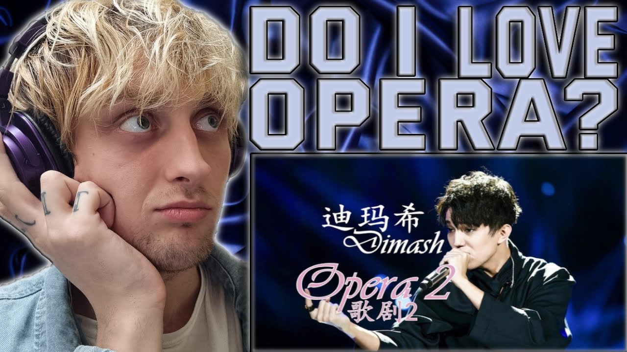 DO I LOVE OPERA? - First Time Hearing - Dimash Kudaibergenov/Димаш ...