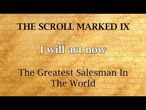 SCROLL 9 I Will Act Now 📜 the greatest salesman in the world