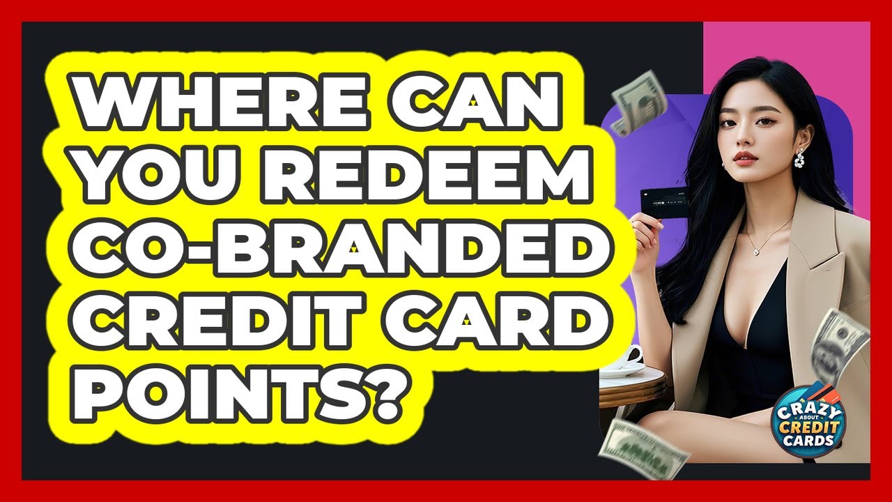 Where Can You Redeem Co-branded Credit Card Points? - Crazy About ...