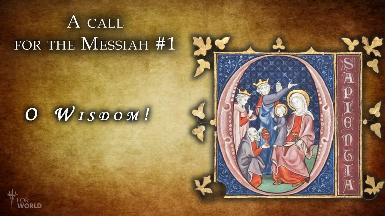 A call for the Messiah #1 O Wisdom! - YouTube