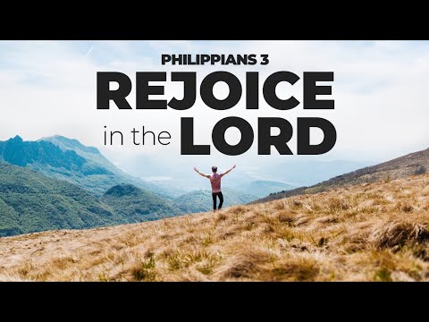 Rejoice in the Lord! | Philippians 3 - YouTube
