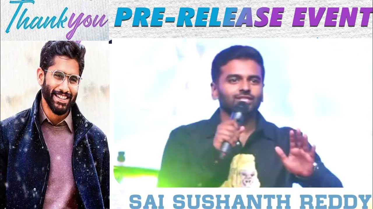 Sai Sushanth Reddy Speech @ThankYou Pre Release Event | #NagaChaitanya ...