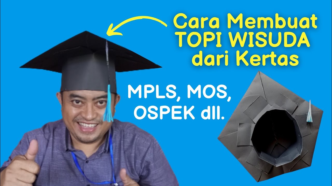 Cara Membuat Topi Toga Wisuda dari Kertas Karton, Buat Tugas MPLS ...
