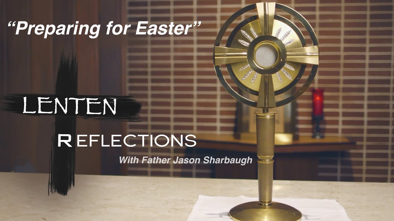 Lenten Reflections with Father Jason - "Preparing for Easter" - YouTube
