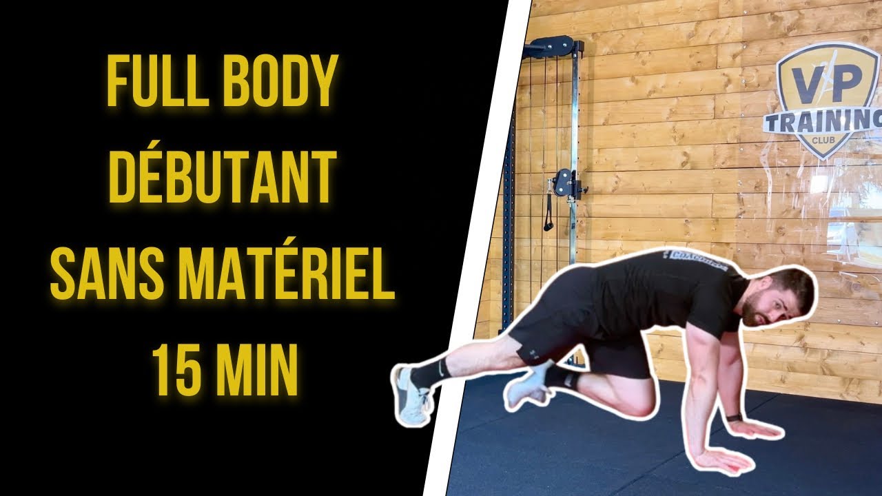 FULL BODY DÉBUTANT SANS MATÉRIEL - 15 min à la maison 🔥 (5 EXERCICES ...