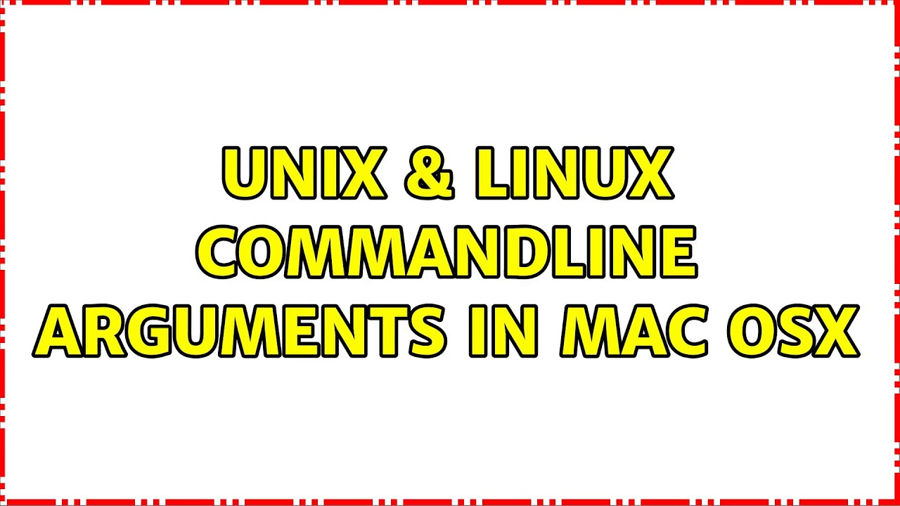 Unix & Linux: Commandline arguments in Mac OSX - YouTube