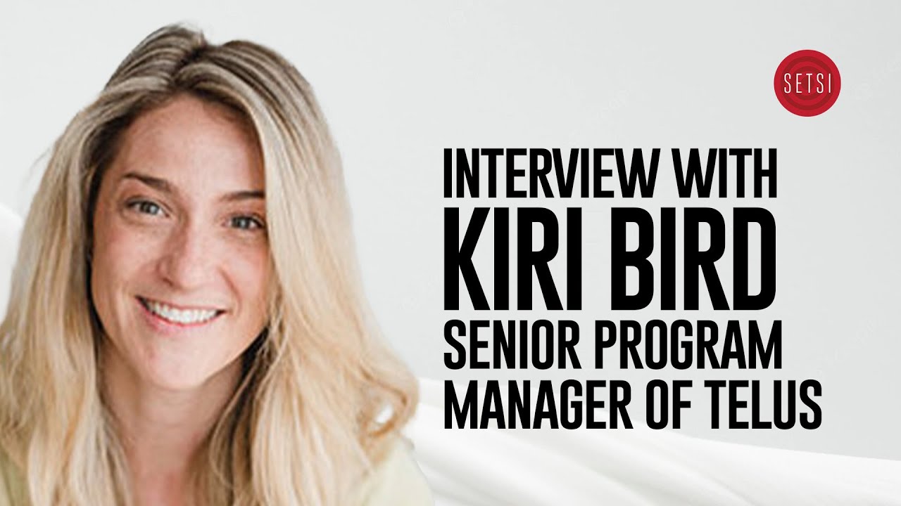 INTERVIEW WITH KIRI BIRD SOCIAL INNOVATION, SENIOR PROGRAM MANAGER OF TELUS - YouTube