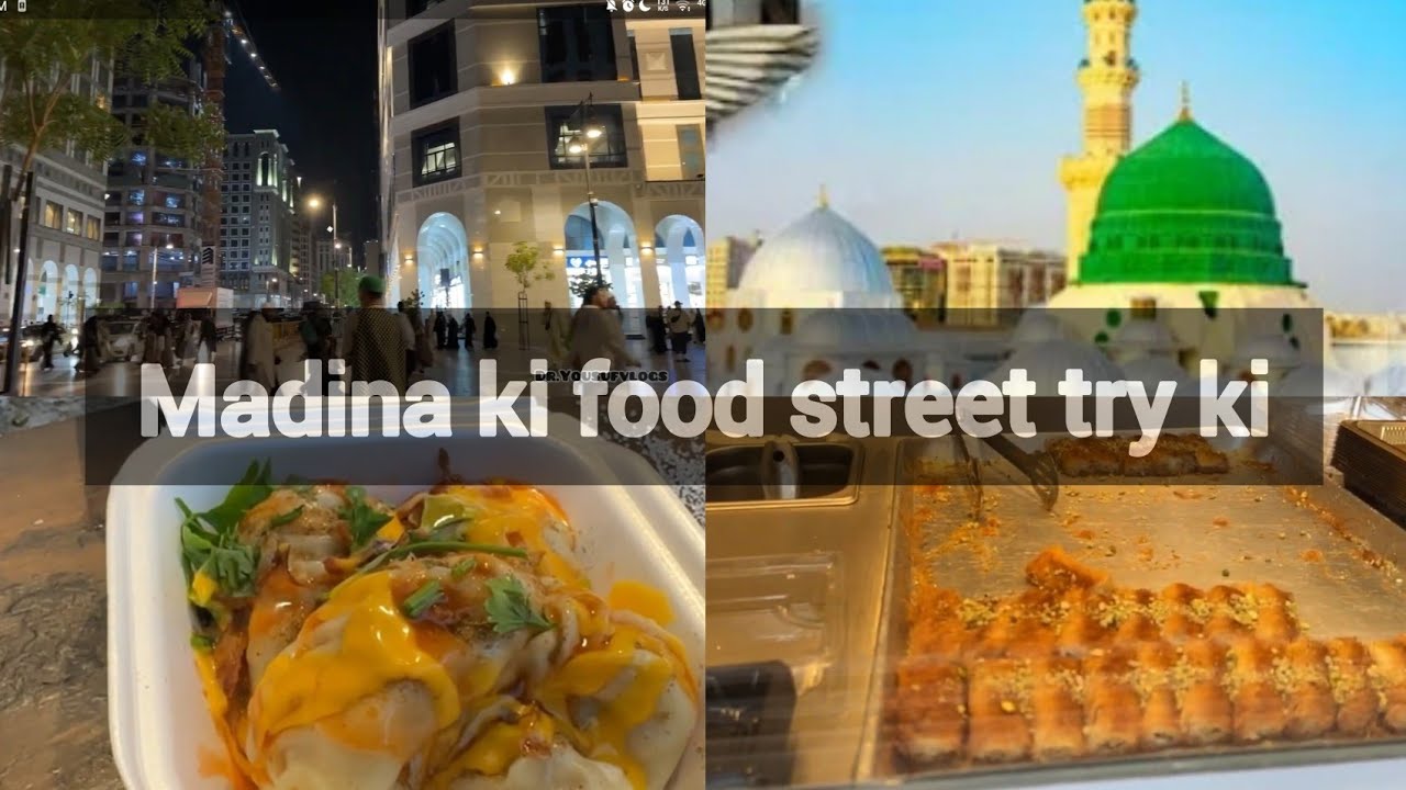 MADINA FOOD STREET AND BAZAR NEAR MASJID E NABWI. FOOD PLACES NEAR ...