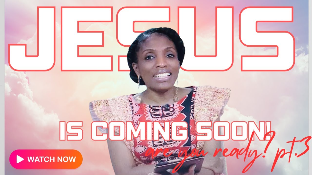 PART THREE - JESUS IS COMING SOON! Are You READY? 🙏☁️😇| KnowingGod | Wumi Ademola - YouTube
