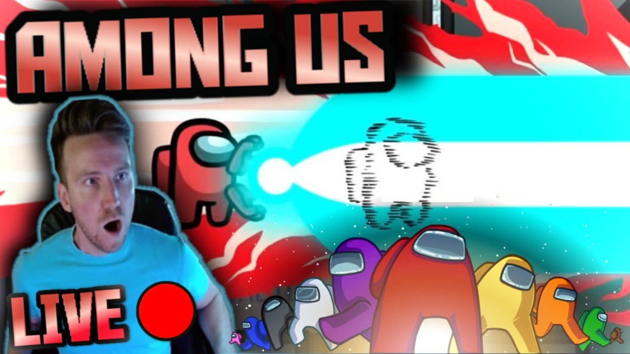 AMONG US But I Die First EVERY TIME Because I'm the Streamer | SUS ...