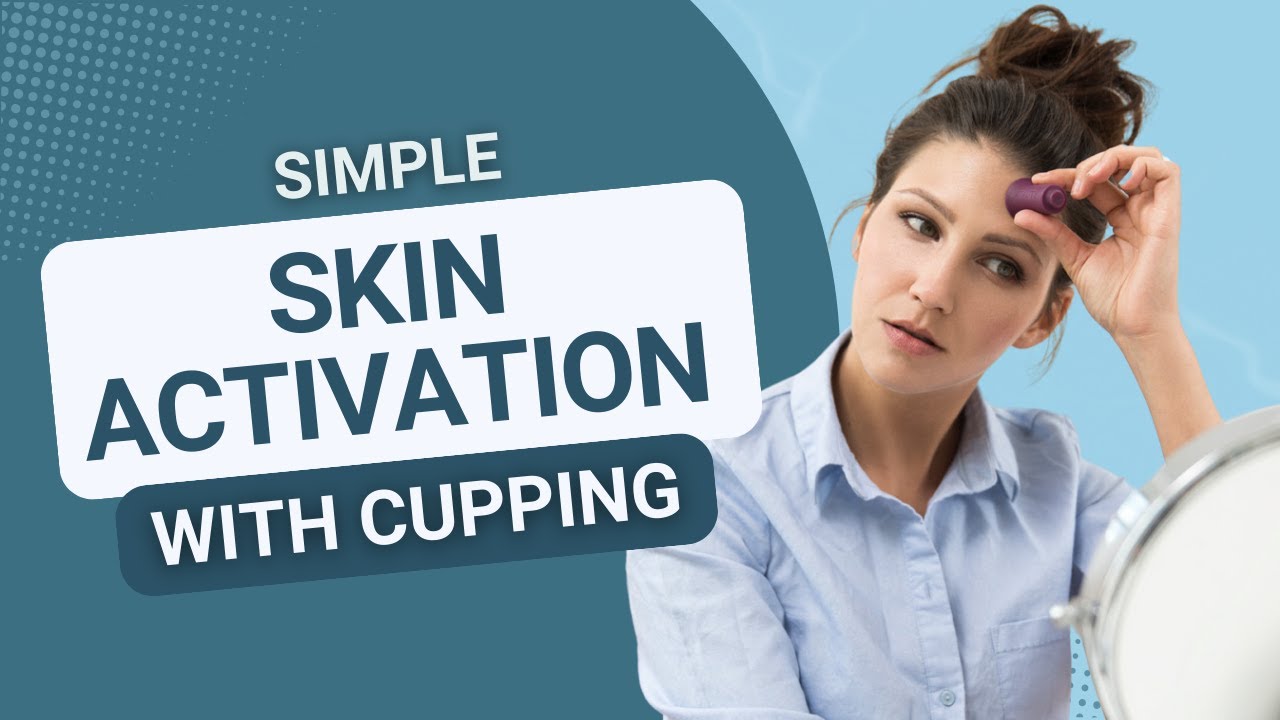 Simple Skin Activation with Cupping - YouTube