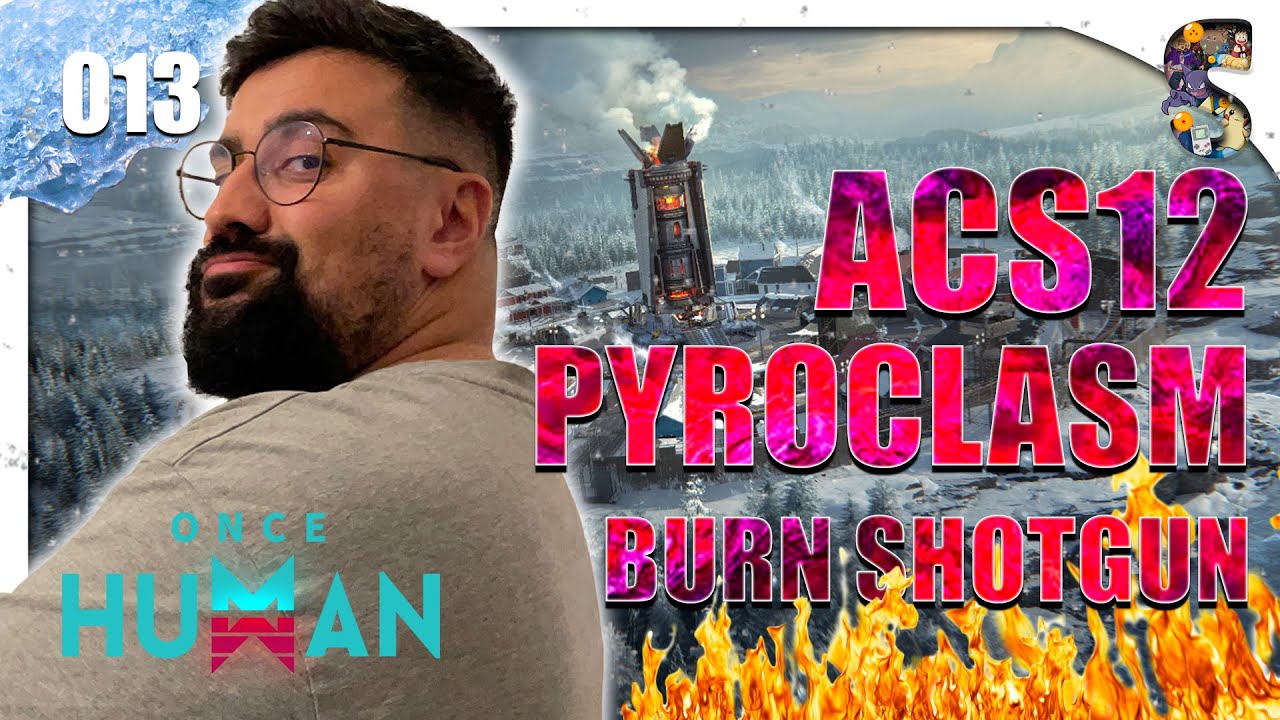 Bauen wir die ACS12 PYROCLASM BURN SHOTGUN? ONCE HUMAN! -#013 - YouTube
