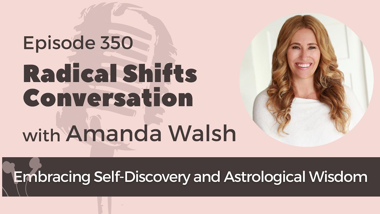 Embracing Self-Discovery and Astrological Wisdom with Amanda Walsh ...