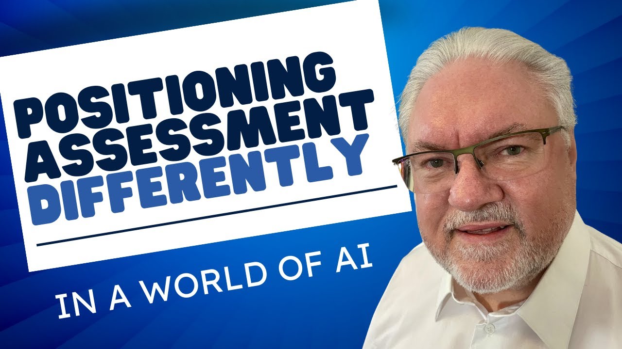 Positioning assessment differently in a world of gen AI - YouTube