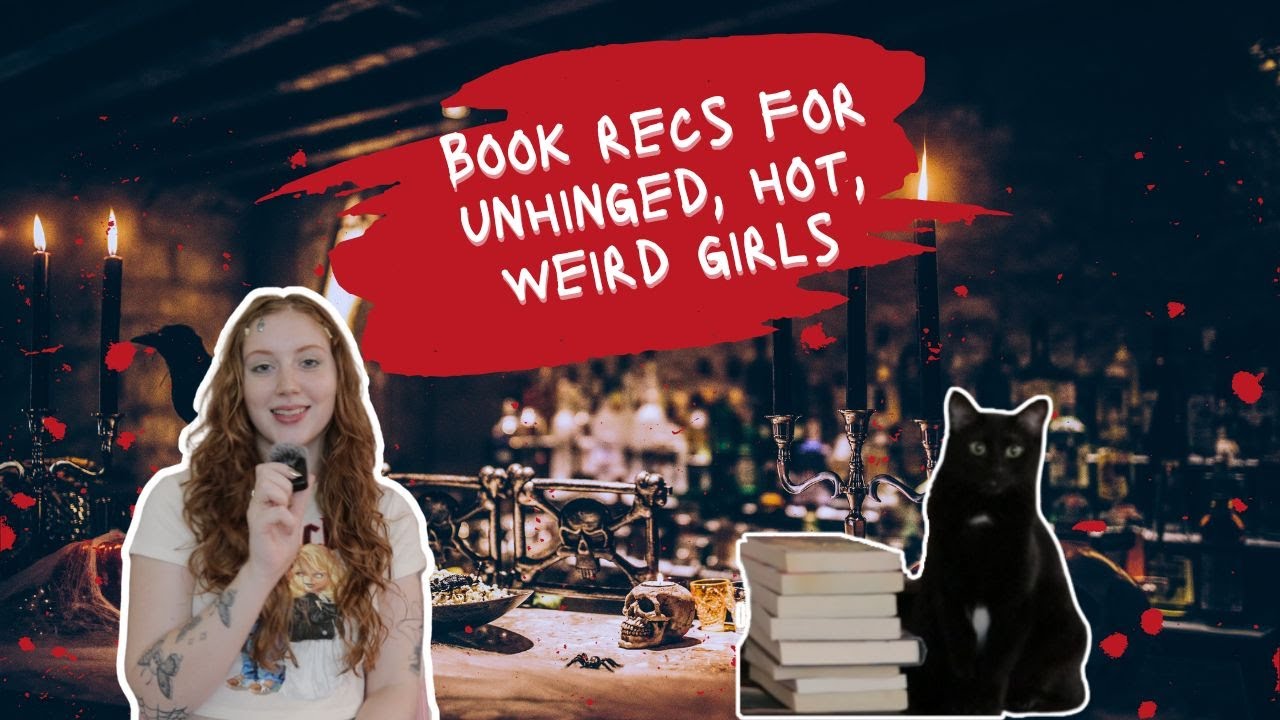 Book recs for unhinged, hot, weird girls👻👀🫀 - YouTube