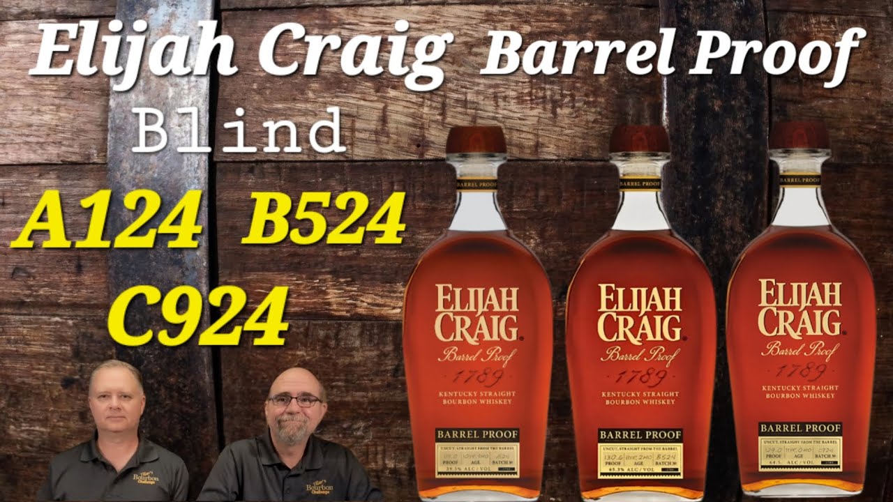 Elijah Craig Barrel Proof Blind 2024, A124 B524 C924 - YouTube