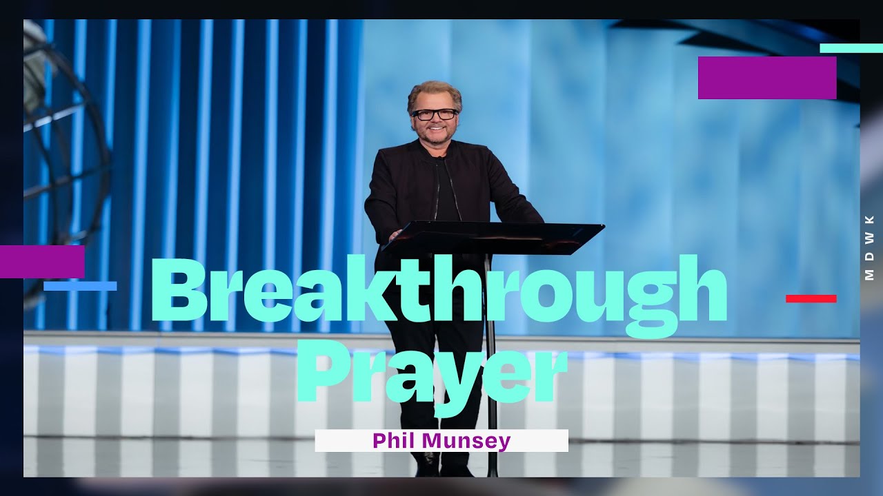 Breakthrough Prayer | Phil Munsey - YouTube
