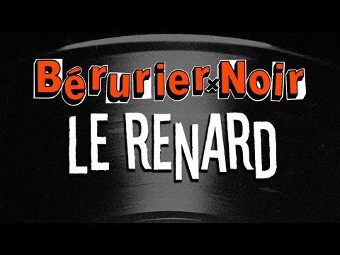 BÉRURIER NOIR - Le renard [Lyrics video]