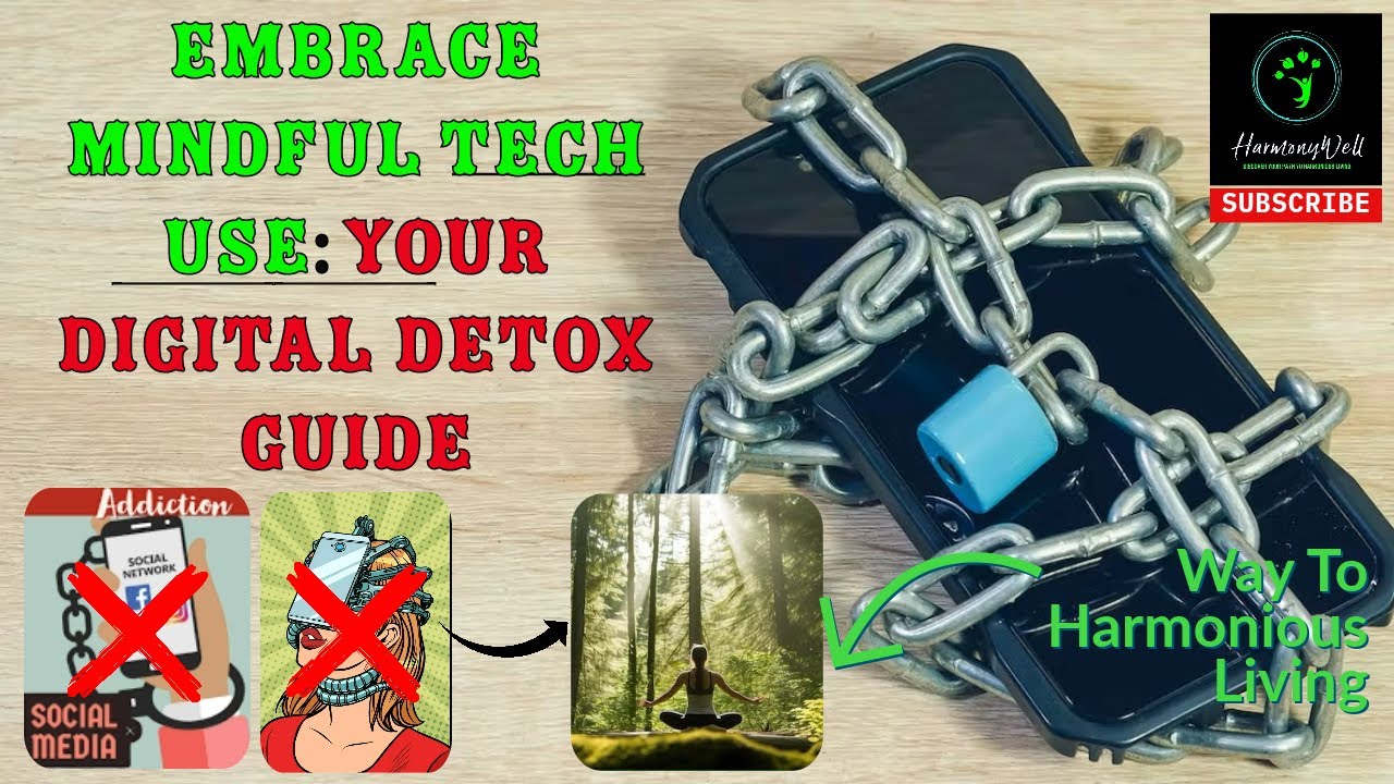 Embrace Mindful Tech Use: Your Digital Detox Guide - YouTube