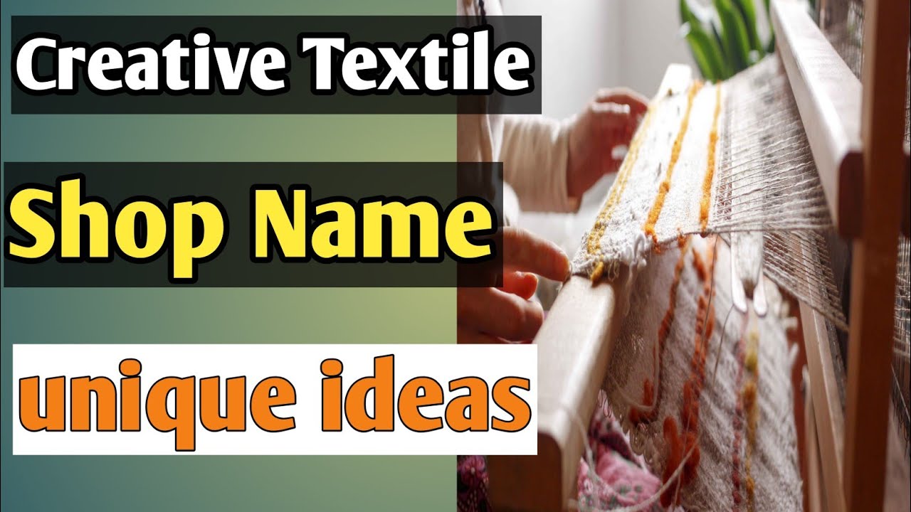Textile business name ideas | Textile shop name list | # ...