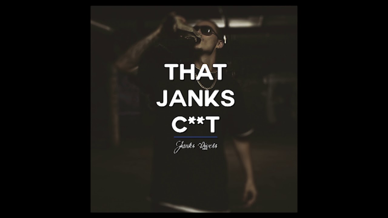 That Janks C**T - JANKS - YouTube