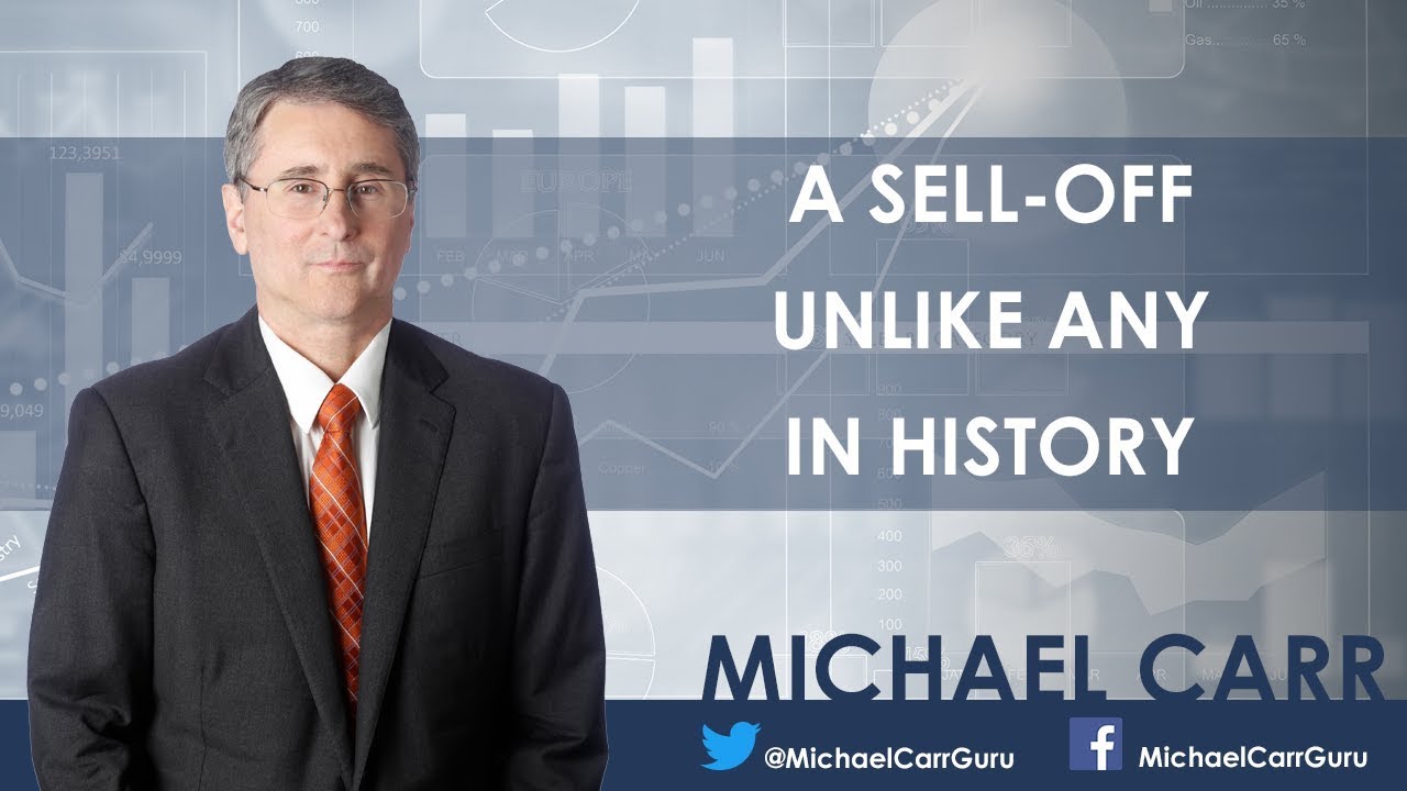 A Sell-Off Unlike Any in History - Michael Carr - YouTube
