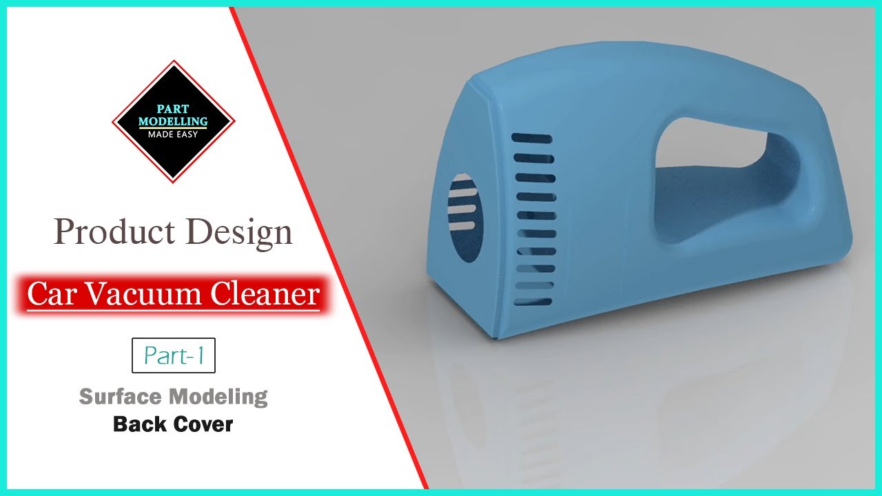 Car vacuum cleaner | Back cover | Product design Part-1 | PTC Creo ...
