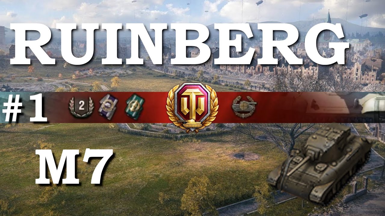 World of Tanks M7 Ruinberg - YouTube